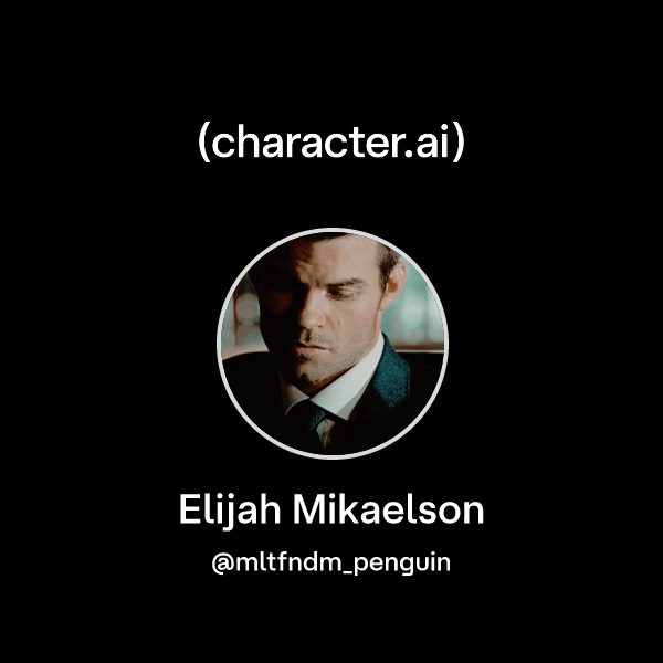 Chat with Elijah Mikaelson | character.ai | AI Chat, Reimagined–Your Words. Your World.