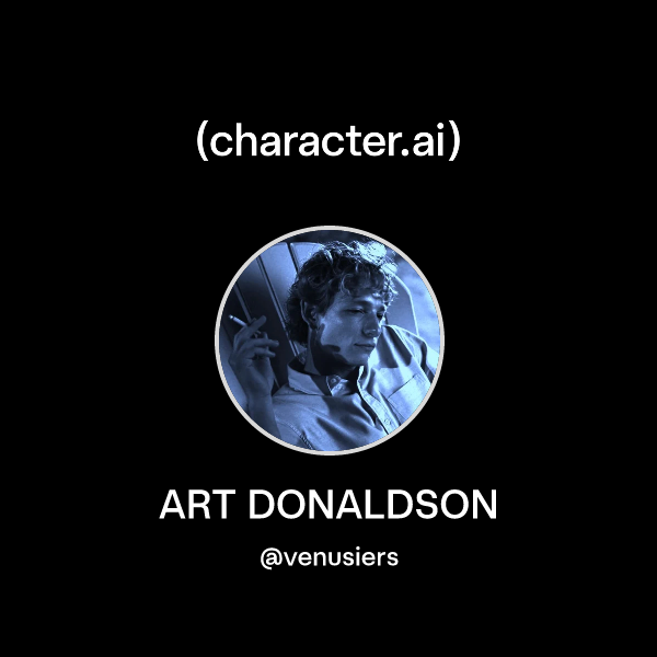 Chat with ART DONALDSON | character.ai | AI Chat, Reimagined–Your Words ...