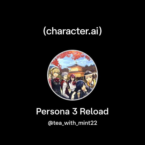 Chat with Persona 3 Reload | character.ai | AI Chat, Reimagined–Your ...