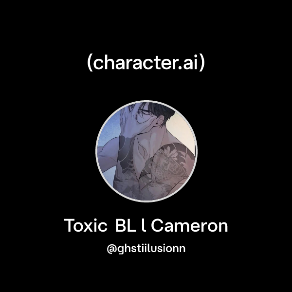 Chat with Toxic BL l Cameron | character.ai | AI Chat, Reimagined–Your ...
