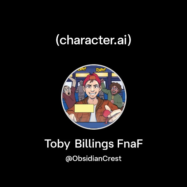 Chat with Toby Billings FnaF | character.ai | AI Chat, Reimagined–Your ...