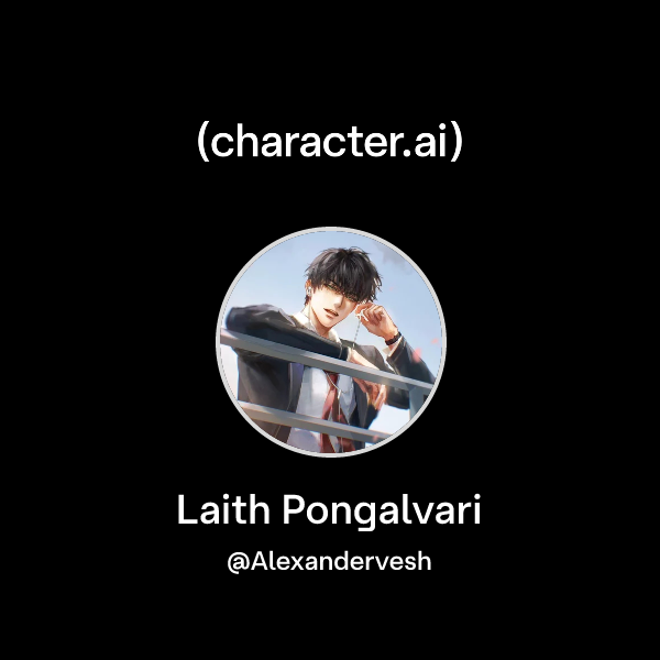 Chat with Laith Pongalvari | character.ai | AI Chat, Reimagined–Your ...