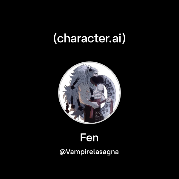 Chat with Fen | character.ai | Personalized AI for every moment of your day