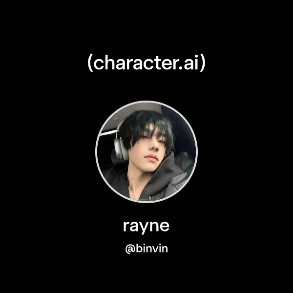 Chat with rayne | character.ai | Personalized AI for every moment of your day