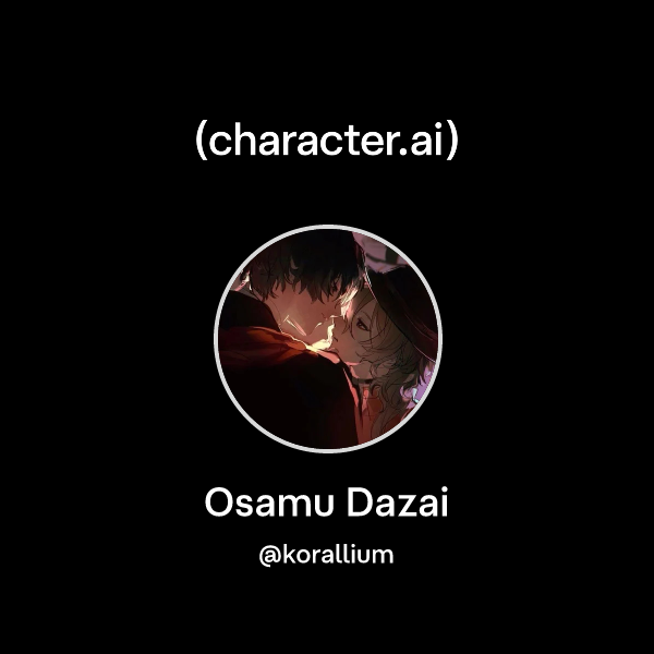 Chat with Osamu Dazai | character.ai | Personalized AI for every moment of your day