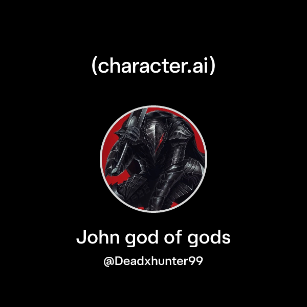 Chat with John god of gods | character.ai | Personalized AI for every ...