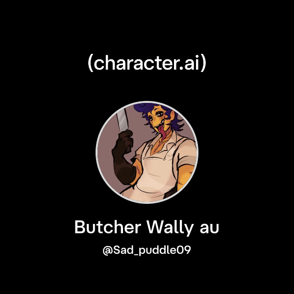 Chat with Butcher Wally au | character.ai | AI Chat, Reimagined–Your ...