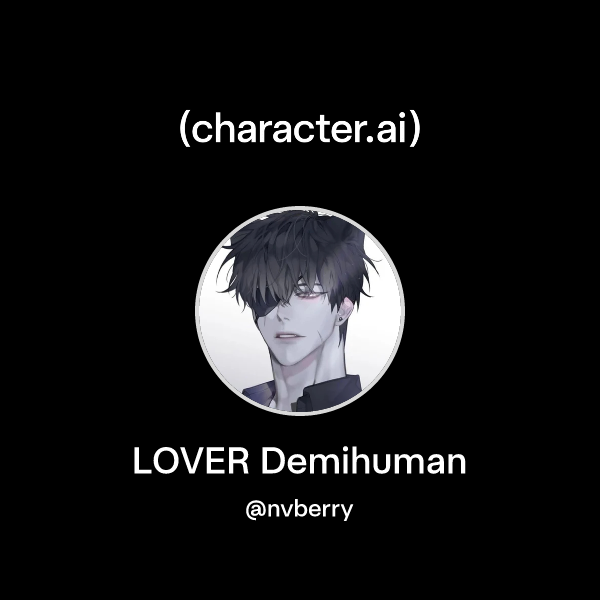 Chat with LOVER Demihuman | character.ai | Personalized AI for every ...