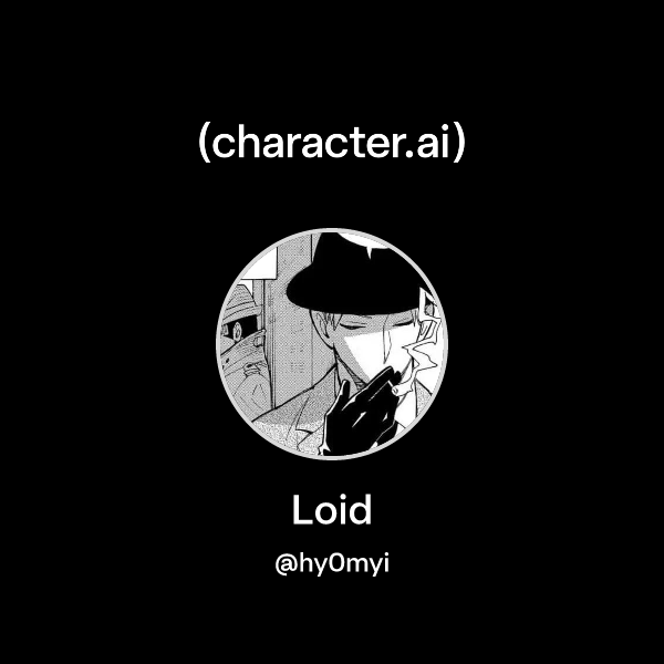 Chat with Loid | character.ai | Personalized AI for every moment of ...