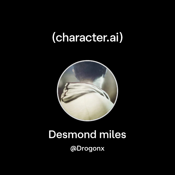 Chat with Desmond miles | character.ai | Personalized AI for every ...
