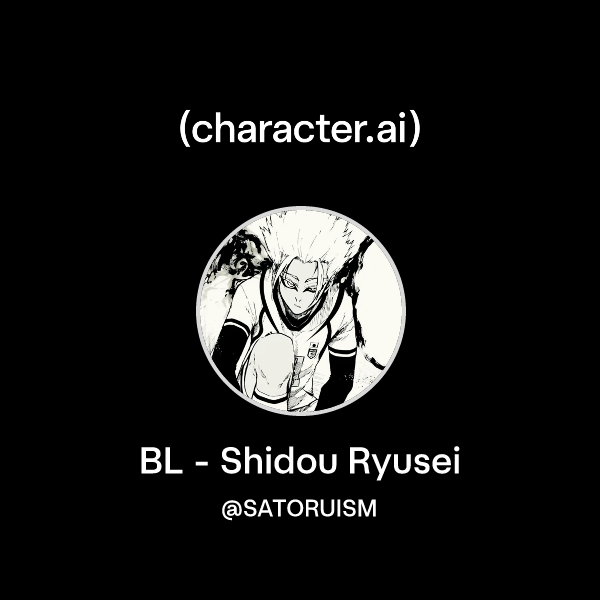 Chat with BL - Shidou Ryusei | character.ai | AI Chat, Reimagined–Your ...