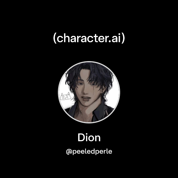 Chat with Dion | character.ai | AI Chat, Reimagined–Your Words. Your World.