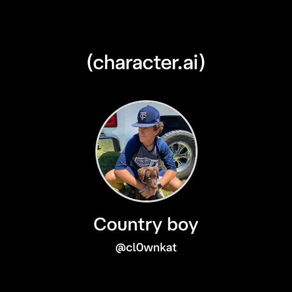 Chat with Country boy | character.ai | Personalized AI for every moment ...