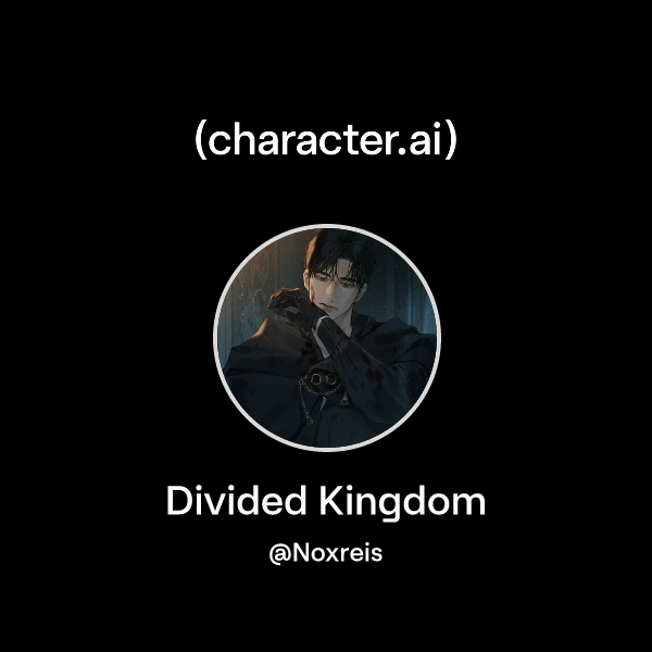 Chat with Divided Kingdom | character.ai | AI Chat, Reimagined–Your Words. Your World.