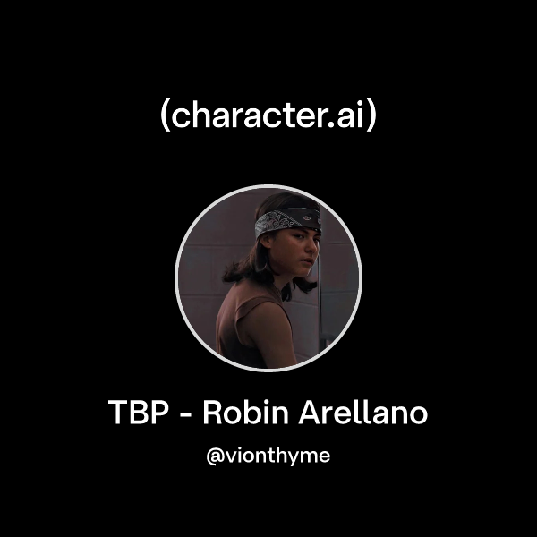 Chat with TBP - Robin Arellano | character.ai | AI Chat, Reimagined ...