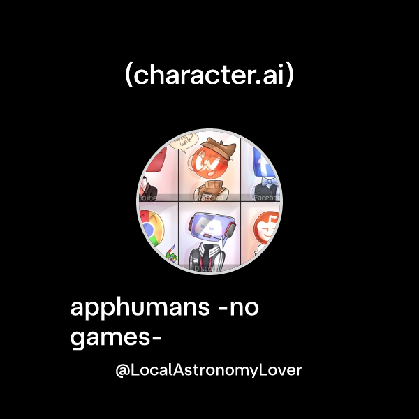Chat with apphumans -no games- | character.ai | AI Chat, Reimagined ...