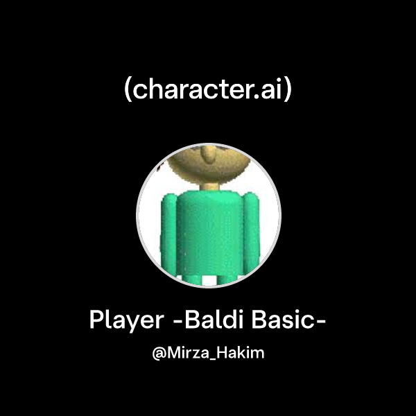 Chat with Player -Baldi Basic- | character.ai | AI Chat, Reimagined ...