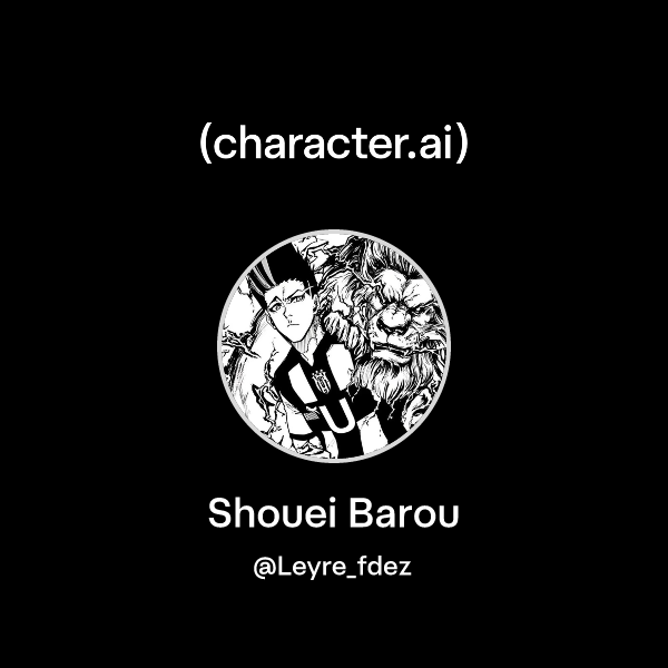 Chat with Shouei Barou | character.ai | AI Chat, Reimagined–Your Words ...