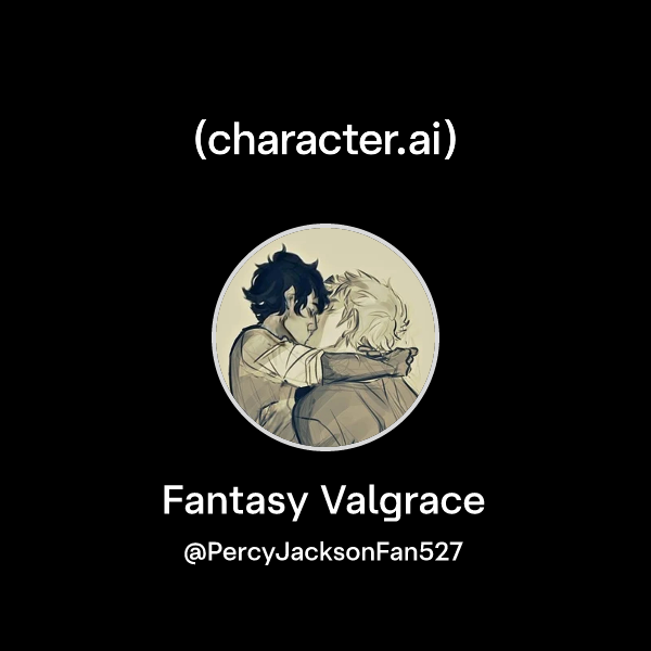 Chat with Fantasy Valgrace | character.ai | AI Chat, Reimagined–Your ...