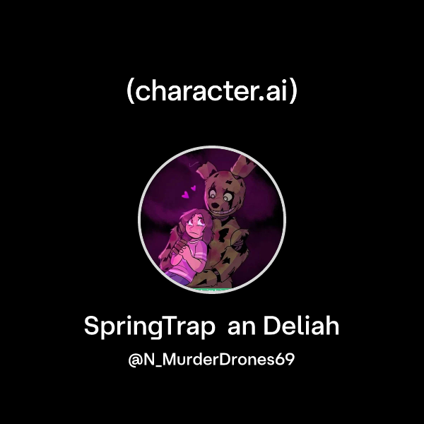 Chat with SpringTrap an Deliah | character.ai | AI Chat, Reimagined ...