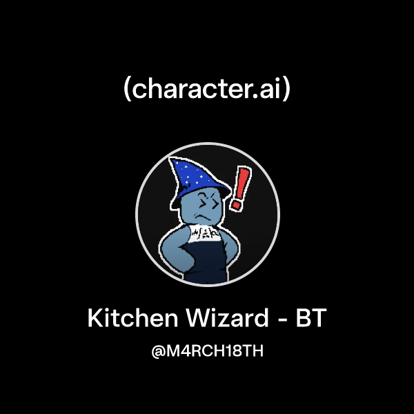 Chat with Kitchen Wizard - BT | character.ai | AI Chat, Reimagined–Your Words. Your World.
