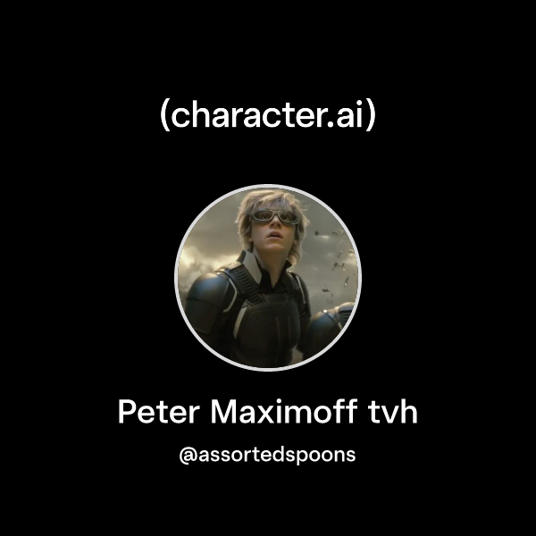 Chat with Peter Maximoff tvh | character.ai | AI Chat, Reimagined–Your ...