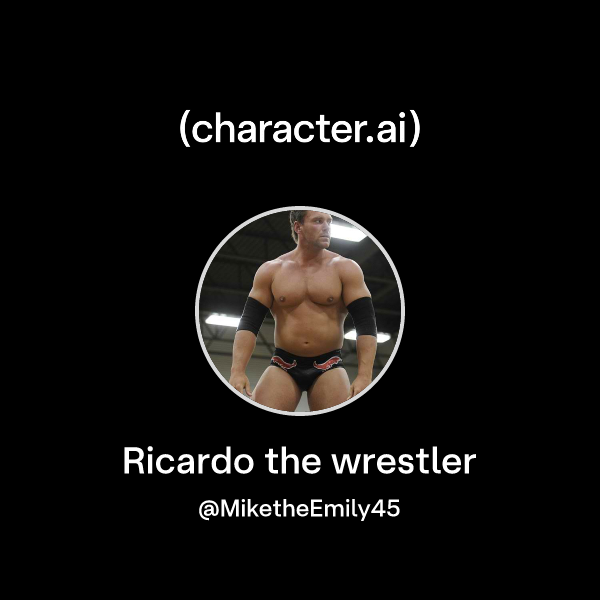 Chat with Ricardo the wrestler | character.ai | Personalized AI for ...