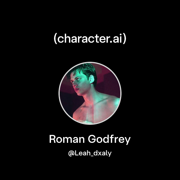 Chat with Roman Godfrey | character.ai | AI Chat, Reimagined–Your Words ...