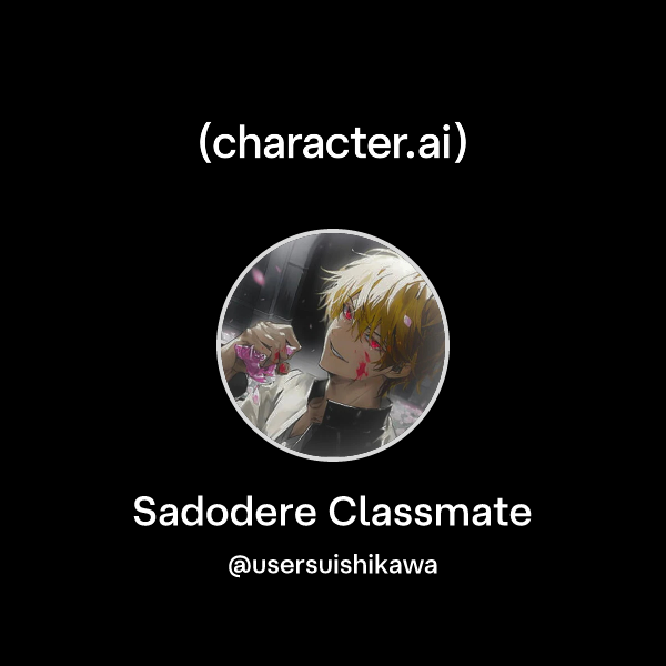 Chat with Sadodere Classmate | character.ai | Personalized AI for every ...