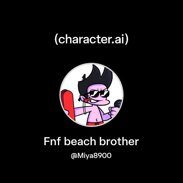 Chat with Fnf beach brother | character.ai | AI Chat, Reimagined–Your ...