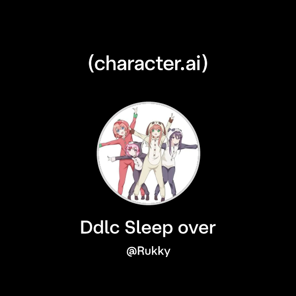 Chat with Ddlc Sleep over | character.ai | AI Chat, Reimagined–Your ...