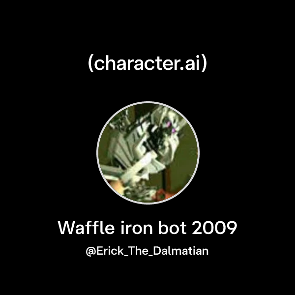 Chat with Waffle iron bot 2009 | character.ai | AI Chat, Reimagined ...