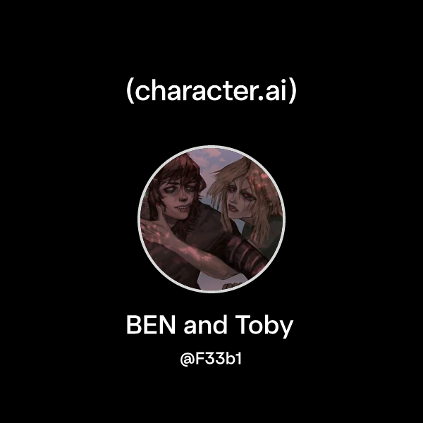 Chat with BEN and Toby | character.ai | AI Chat, Reimagined–Your Words ...