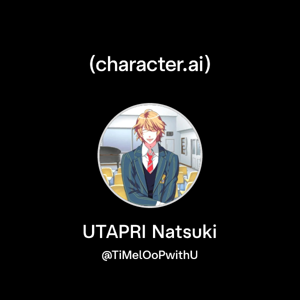 Chat with UTAPRI Natsuki | character.ai | Personalized AI for every ...