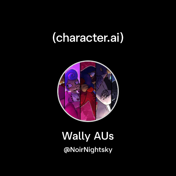 Chat with Wally AUs | character.ai | AI Chat, Reimagined–Your Words ...