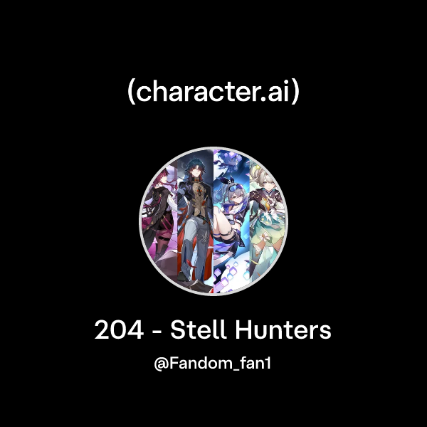 Chat with 204 - Stell Hunters | character.ai | AI Chat, Reimagined–Your ...