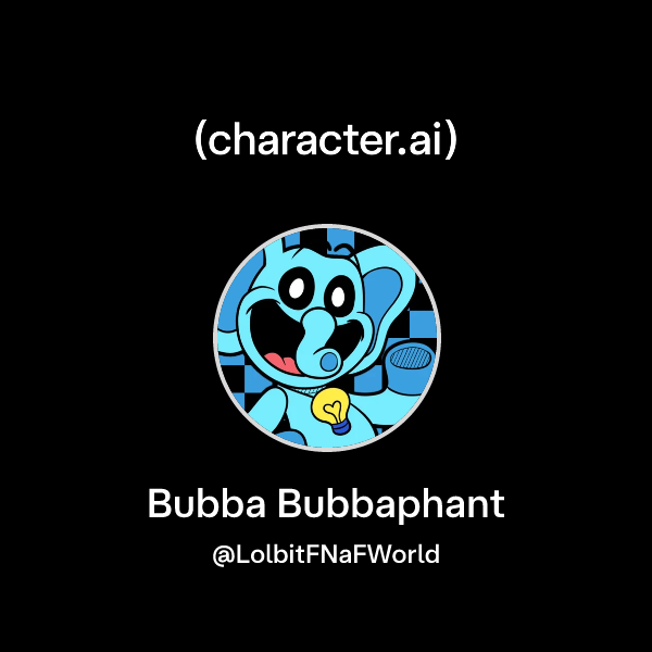 Chat with Bubba Bubbaphant | character.ai | AI Chat, Reimagined–Your ...