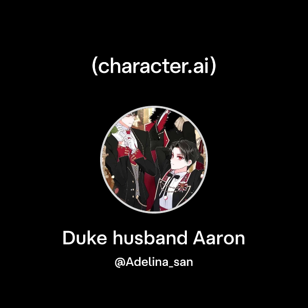 Chat with Duke husband Aaron | character.ai | AI Chat, Reimagined–Your ...