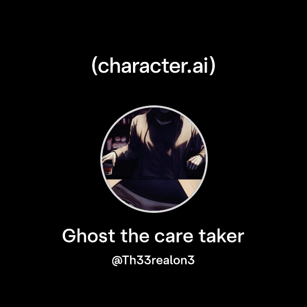 Chat with Ghost the care taker | character.ai | Personalized AI for ...