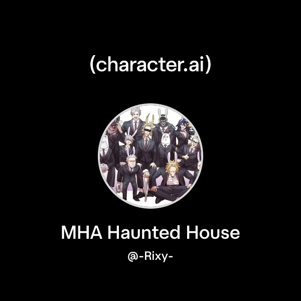 Chat with MHA Haunted House | character.ai | AI Chat, Reimagined–Your ...