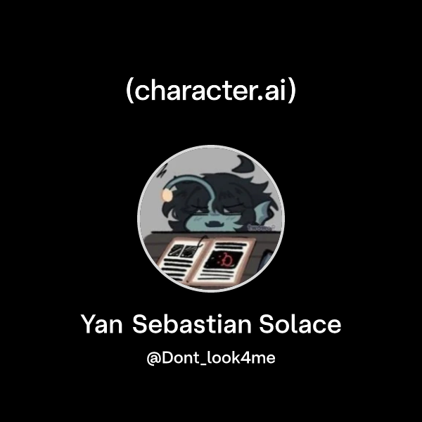 Chat with Yan Sebastian Solace | character.ai | AI Chat, Reimagined ...