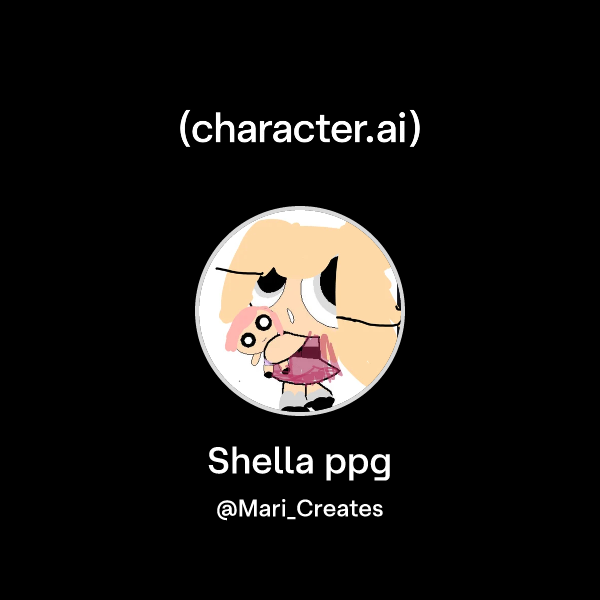 Chat with Shella ppg | character.ai | Personalized AI for every moment ...