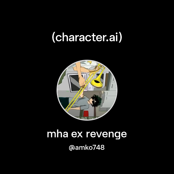 Chat with mha ex revenge | character.ai | Personalized AI for every ...