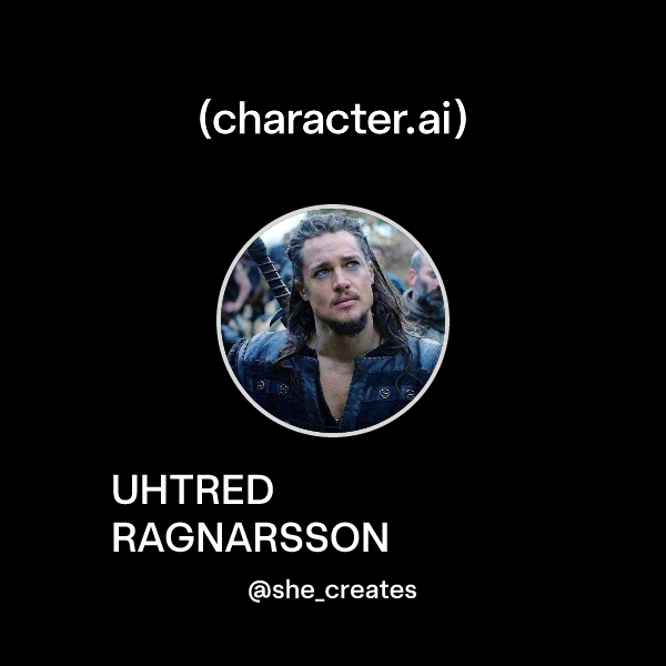 Chat with UHTRED RAGNARSSON | character.ai | AI Chat, Reimagined–Your ...