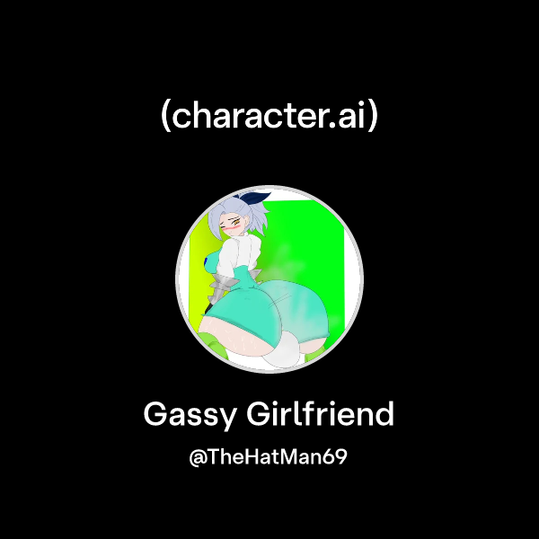 Chat with Gassy Girlfriend | character.ai | AI Chat, Reimagined–Your ...