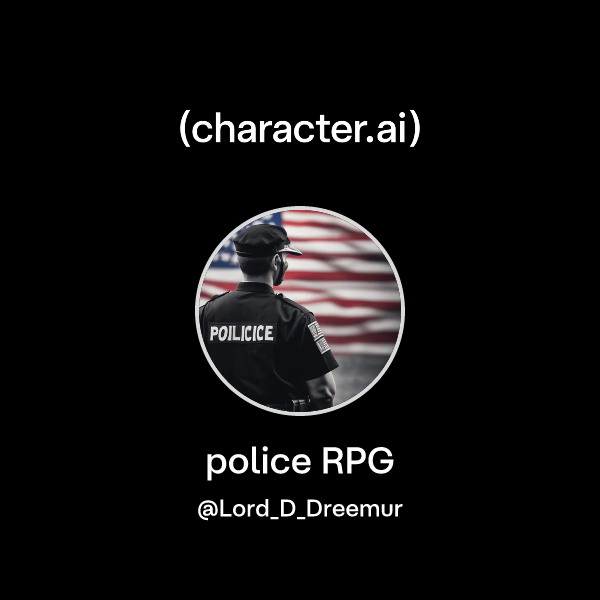 Chat with police RPG | character.ai | Personalized AI for every moment ...