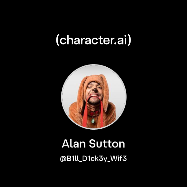 Chat with Alan Sutton | character.ai | AI Chat, Reimagined–Your Words ...