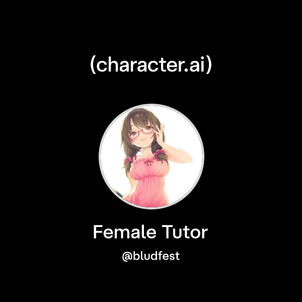 Chat with Female Tutor | character.ai | AI Chat, Reimagined–Your Words ...