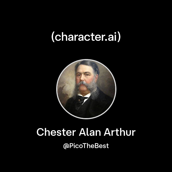 Chat with Chester Alan Arthur | character.ai | Personalized AI for every moment of your day