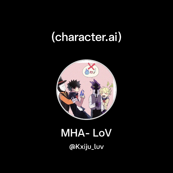 Chat with MHA- LoV | character.ai | AI Chat, Reimagined–Your Words. Your World.